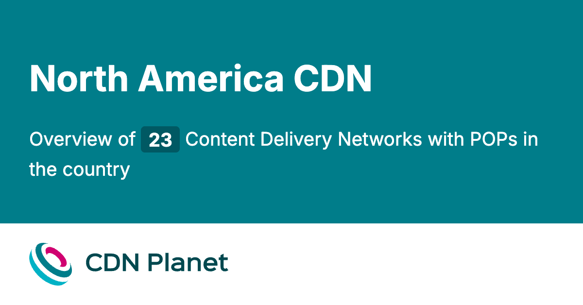 North America CDN | 22 content delivery networks